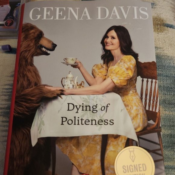 Other | Autographed Geena Davis Dying Of Politeness A Memoir 222 ...